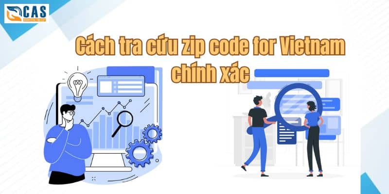 Zip Code for Vietnam – Mã Bưu Chính Việt Nam Mới Nhất